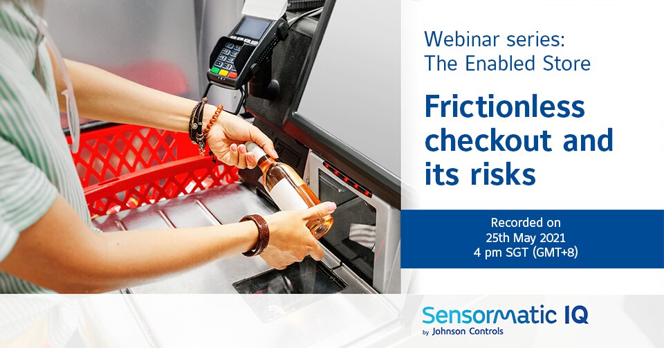 Webinar: Frictionless checkout and its risks - Sensormatic | UK